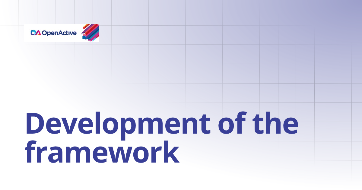 Development of the framework | OpenActive use case framework