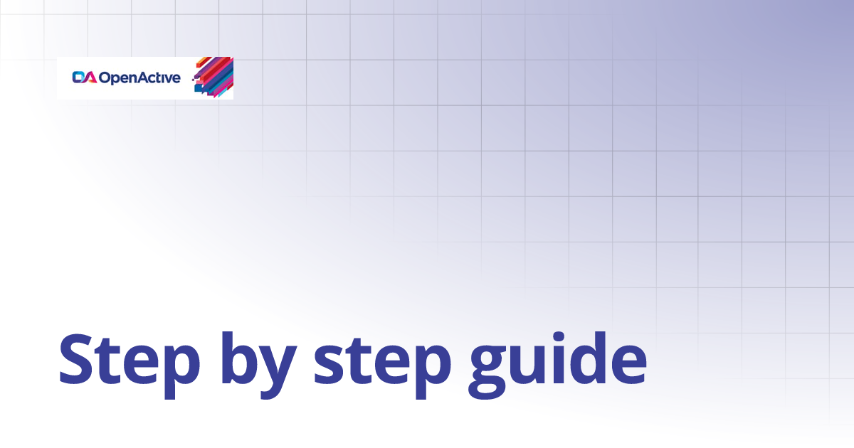 Step by step guide | OpenActive use case framework