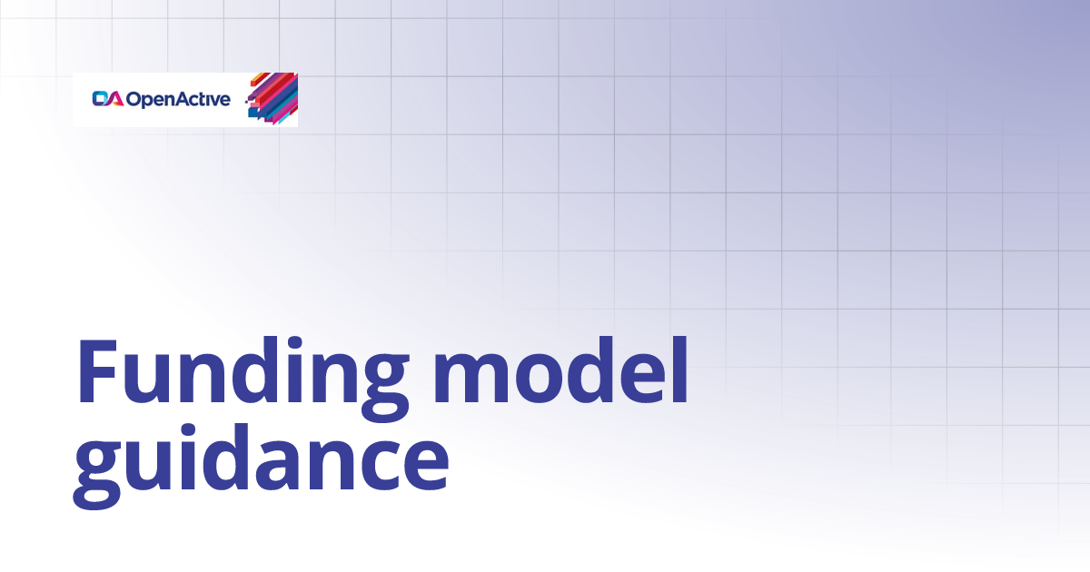 Funding model guidance | OpenActive use case framework